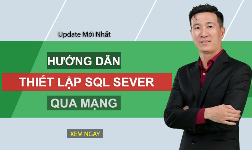 Cách thiết lập sql server kết nối từ xa qua mạng
